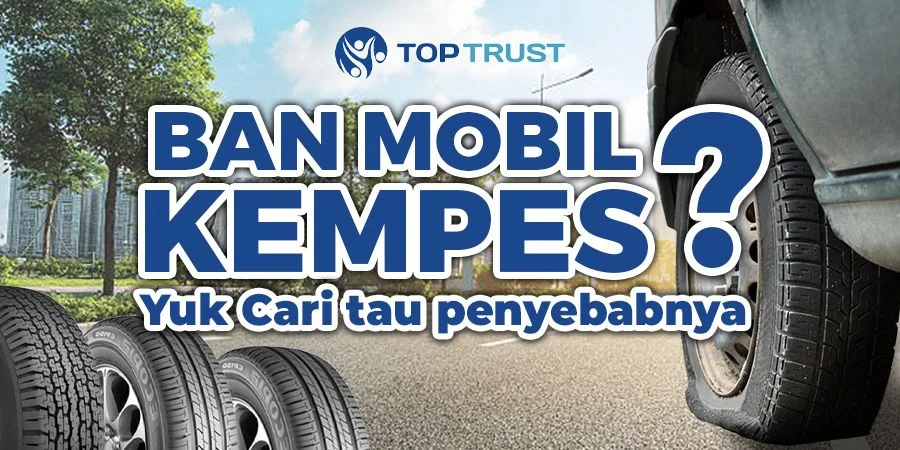 6 Penyebab Ban Mobil Kempes yang Umum Terjadi
