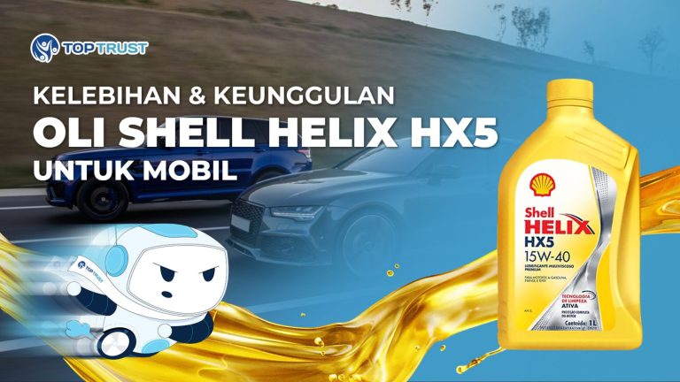 Kelebihan dan Keunggulan Oli Shell Helix HX5 untuk Mobil - Top Trust